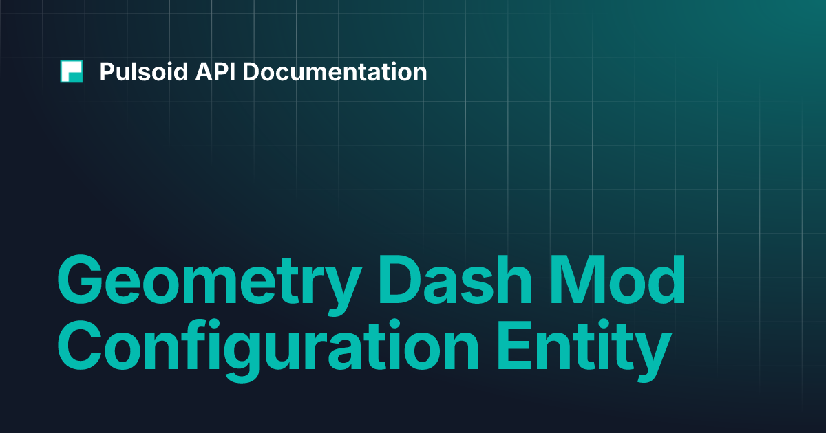 Geometry Dash Mod Configuration Entity | Pulsoid API Documentation
